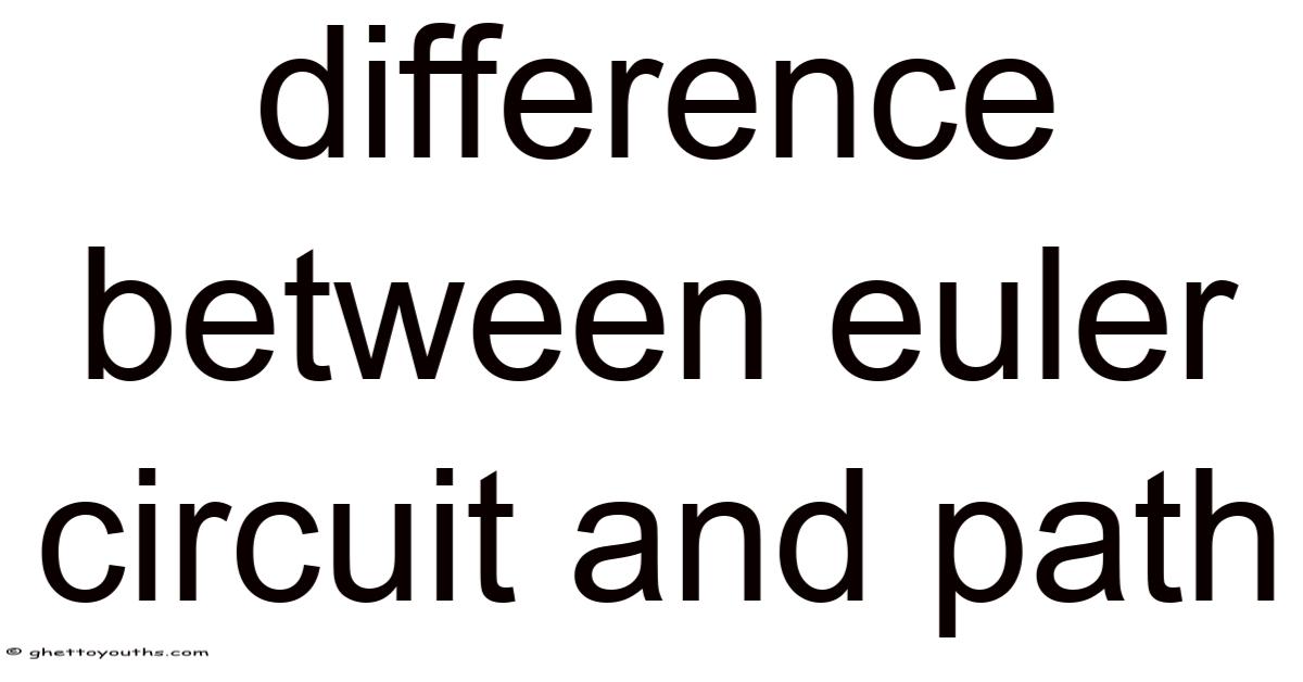 Difference Between Euler Circuit And Path